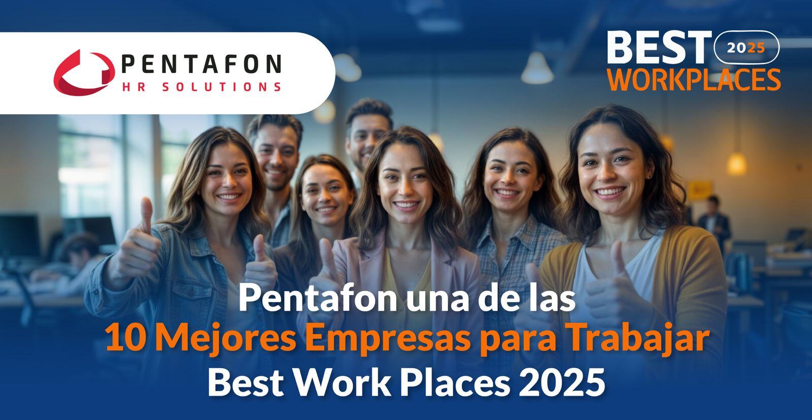 Best Workplaces 2025: Pentafon en el top 10 nacional